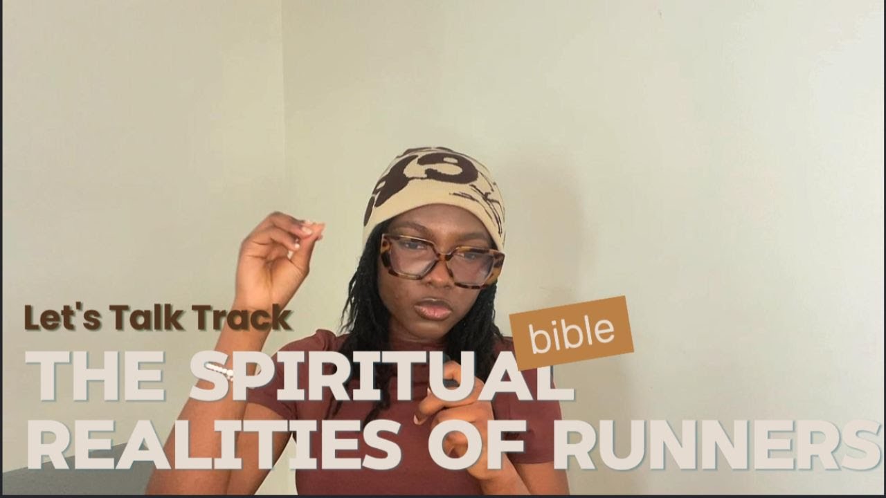 Let's Talk Track - The Spiritual Reality of Runners | IbareJesu # ...