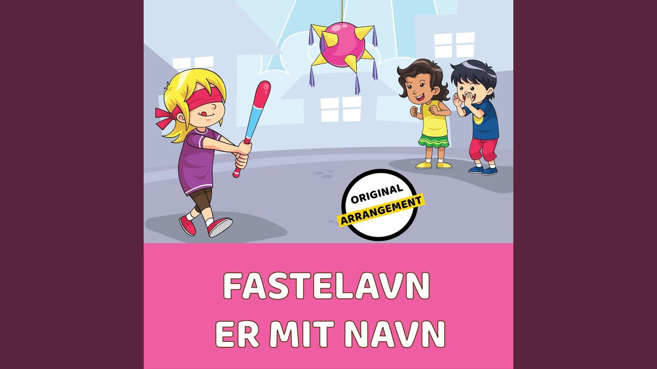 Fastelavn Er Mit Navn - YouTube