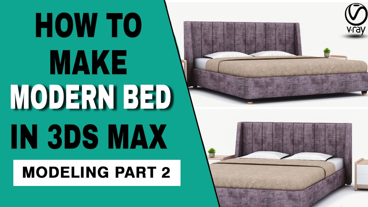 3Ds MAX - MODERN BED MODELING TUTORIAL STEP BY STEP PART 2 - YouTube