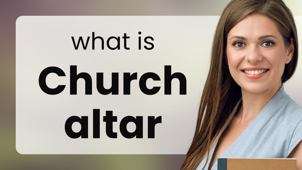 Understanding "Church Altar": A Guide for English Language Learners ...