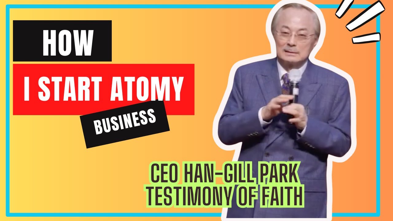 How I start Atomy (CEO Park Han-gill’s testimony of faith) - YouTube