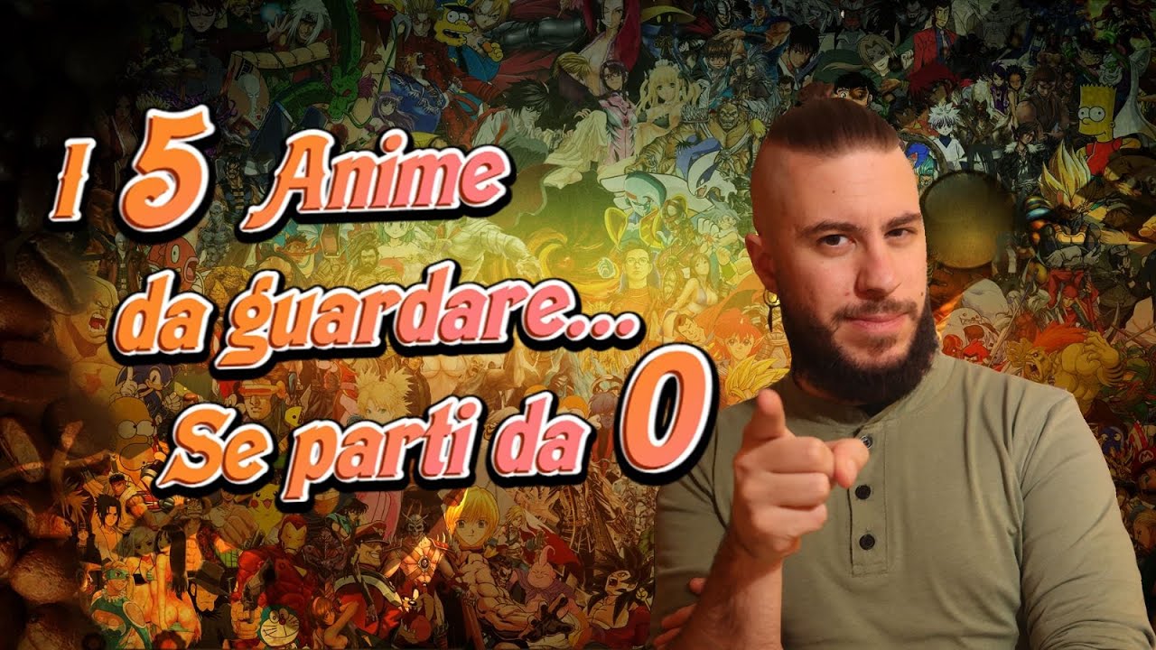 5 Anime da guardare.. se cominci da 0 - YouTube