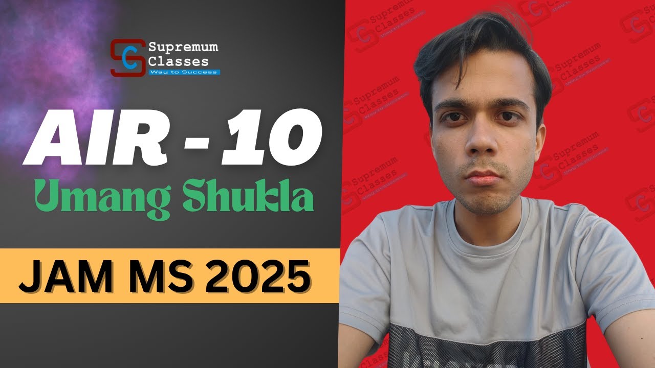 Umang Shukla Shares TOP Secret To Achieving AIR 10 in JAM MS 2025 ...
