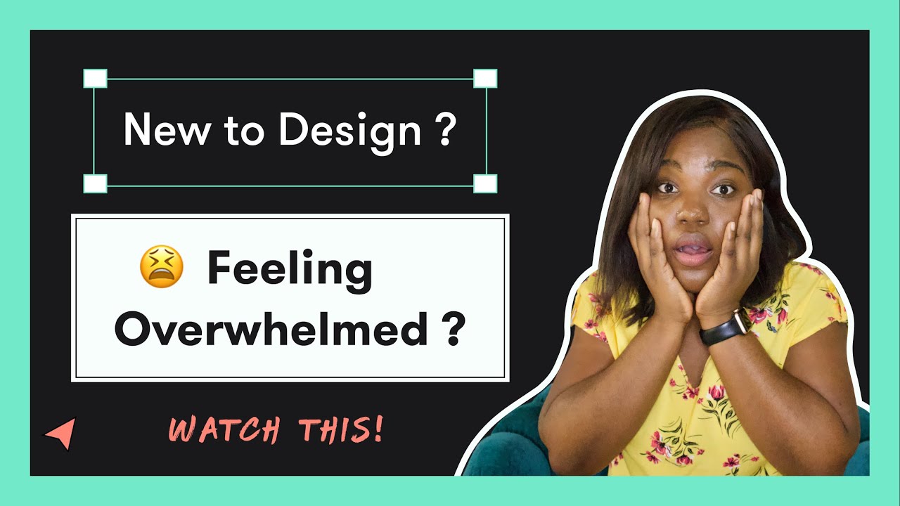 Feeling Overwhelmed as a new designer? Watch This | feeling overwhelmed ...