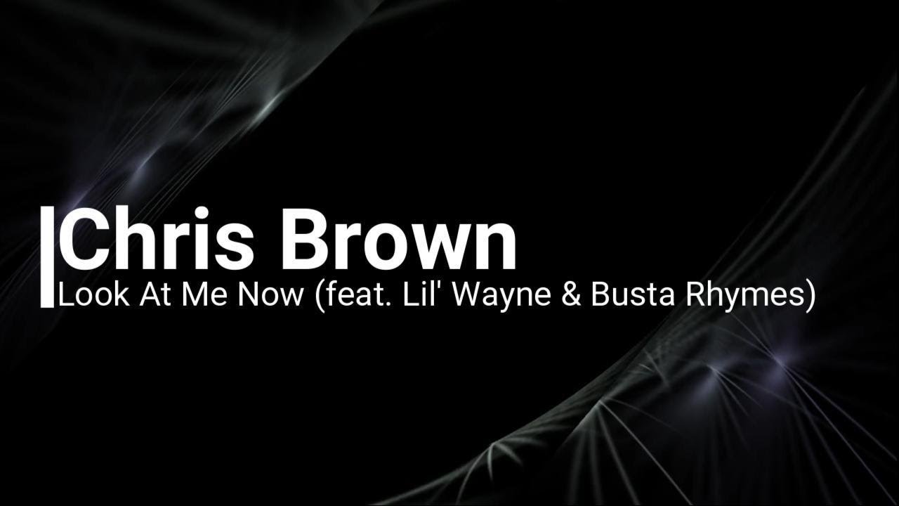 Chris Brown - Look At Me Now (feat. Lil' Wayne & Busta Rhymes)_(Vocals ...