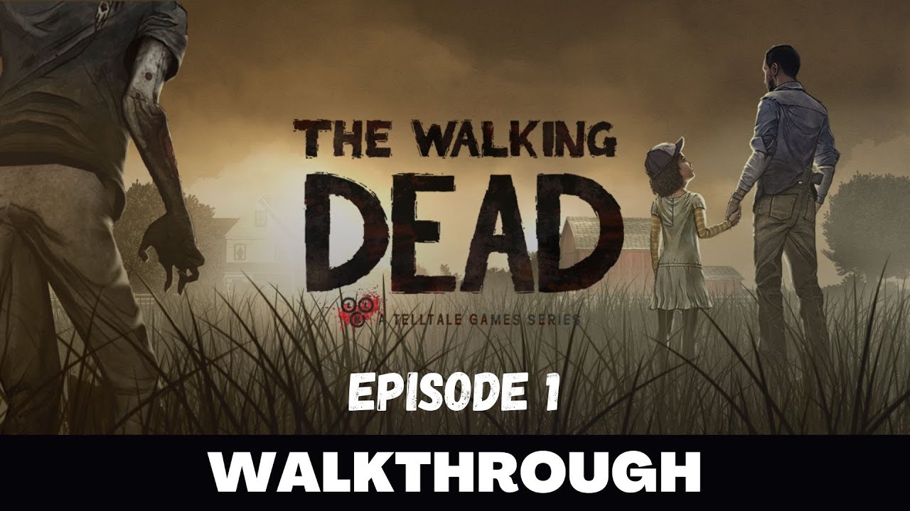 THE WALKING DEAD GAME - SEASON 1 - EPISODE 1 Full Game Walkthrough - No ...