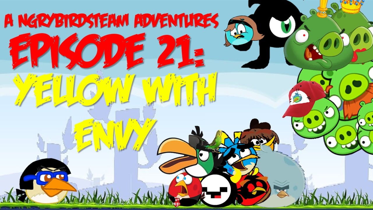 A Ngrybirdsteam Adventures Episode 21 - Yellow With Envy - YouTube