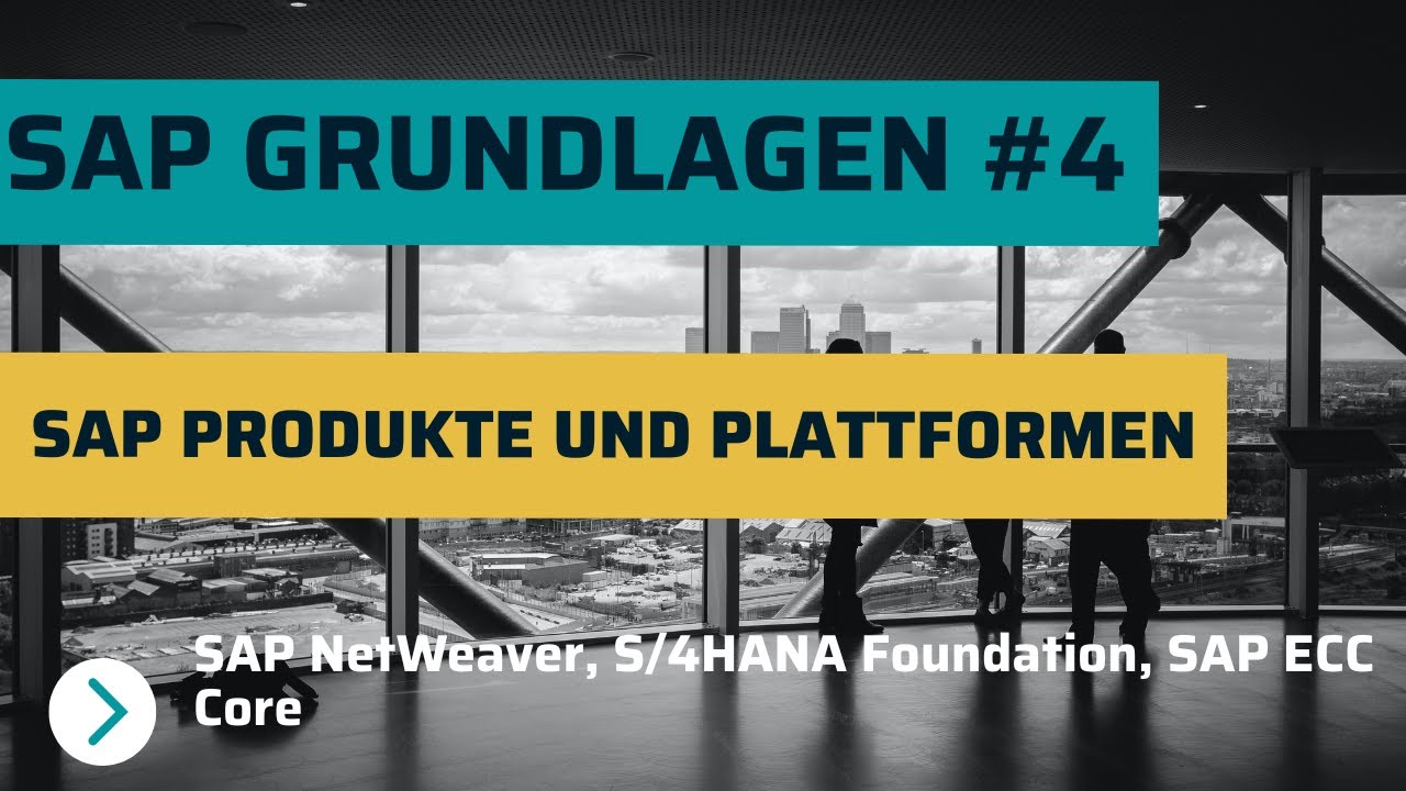 SAP Grundlagen #4 - SAP Produkte und ihre Plattformen | SAP NetWeaver ...