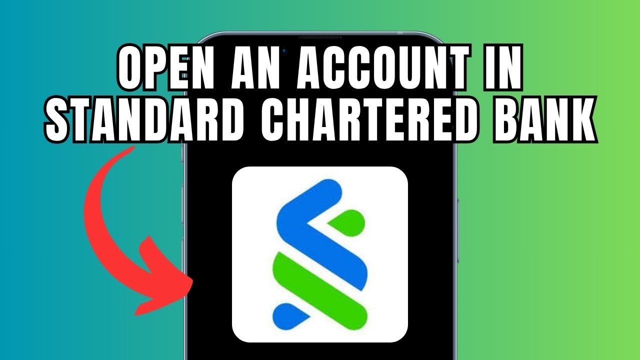 How To Open An Account In Standard Chartered Bank (Full Guide) - YouTube