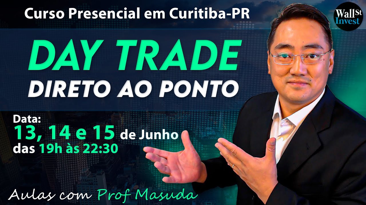 CURSO DAY TRADE - DIRETO AO PONTO | Presencial em Curitiba-PR com Prof ...