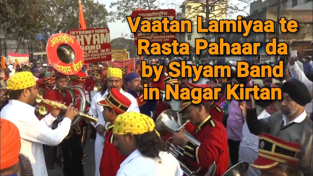 Band Performed - Vaatan Lamiya Te Rasta Pahaar Da at Nagar Kirtan ...