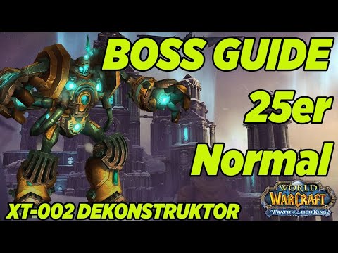 QUICK BOSS GUIDE XT-002 DEKONSTRUKTOR I 25er ULDUAR NORMAL I NEX-WOW I ...