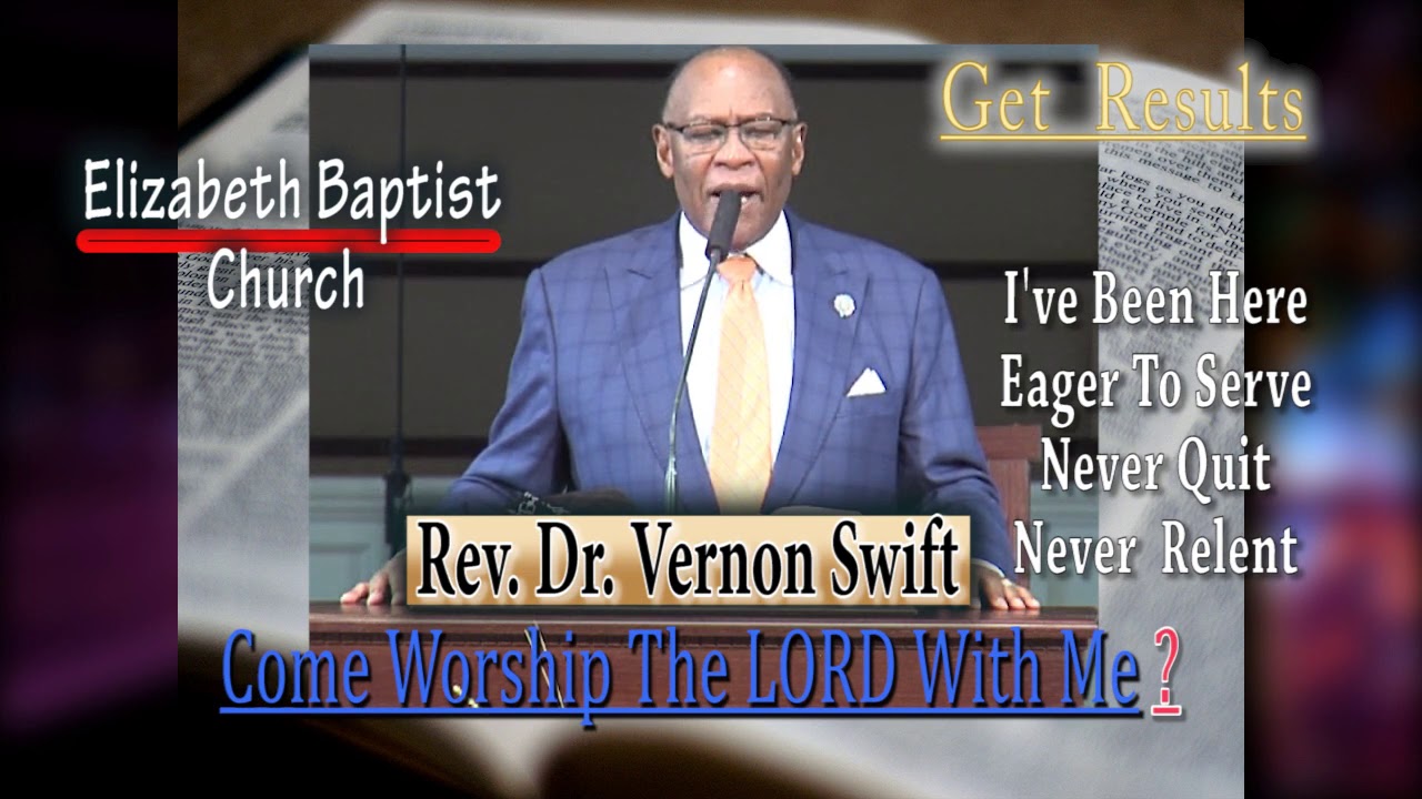 Elizabeth Baptist Church Host Dr Vernon Swift,Pastor's INSPIRATIONAL ...