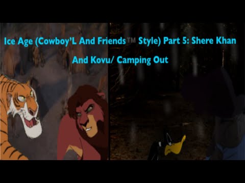 Ice Age (Cowboy’L And Friends™️ Style) Part 5: Shere Khan And Kovu ...