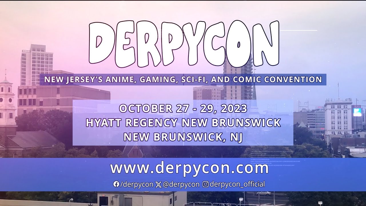 DerpyCon 2023 - New Jersey's Anime, Gaming, Sci-Fi and Comic Convention ...
