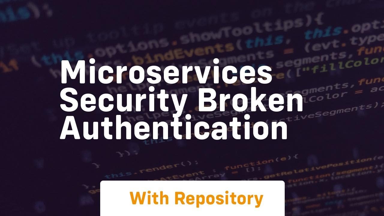 microservices security broken authentication - YouTube