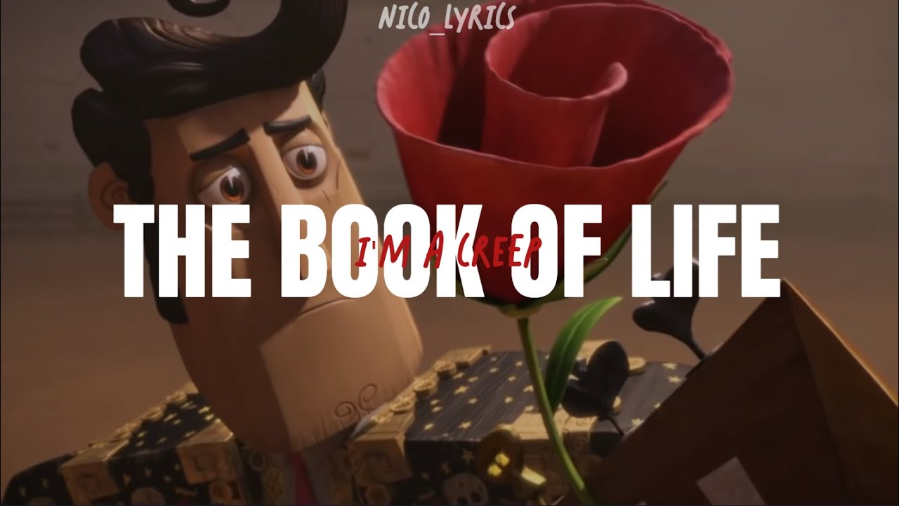 I'm a creep - The book of life (Lyrics) - YouTube