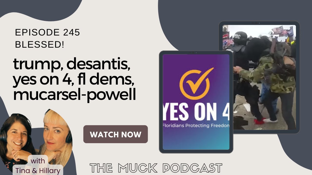 Episode 245: Blessed! | Trump, DeSantis, Broward/FL Dems, Debbie ...
