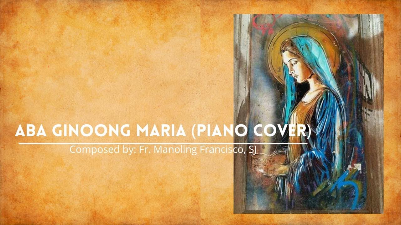 ABA GINOONG MARIA (FR. MANOLING FRANCISCO, SJ) (PIANO COVER # 45) - YouTube