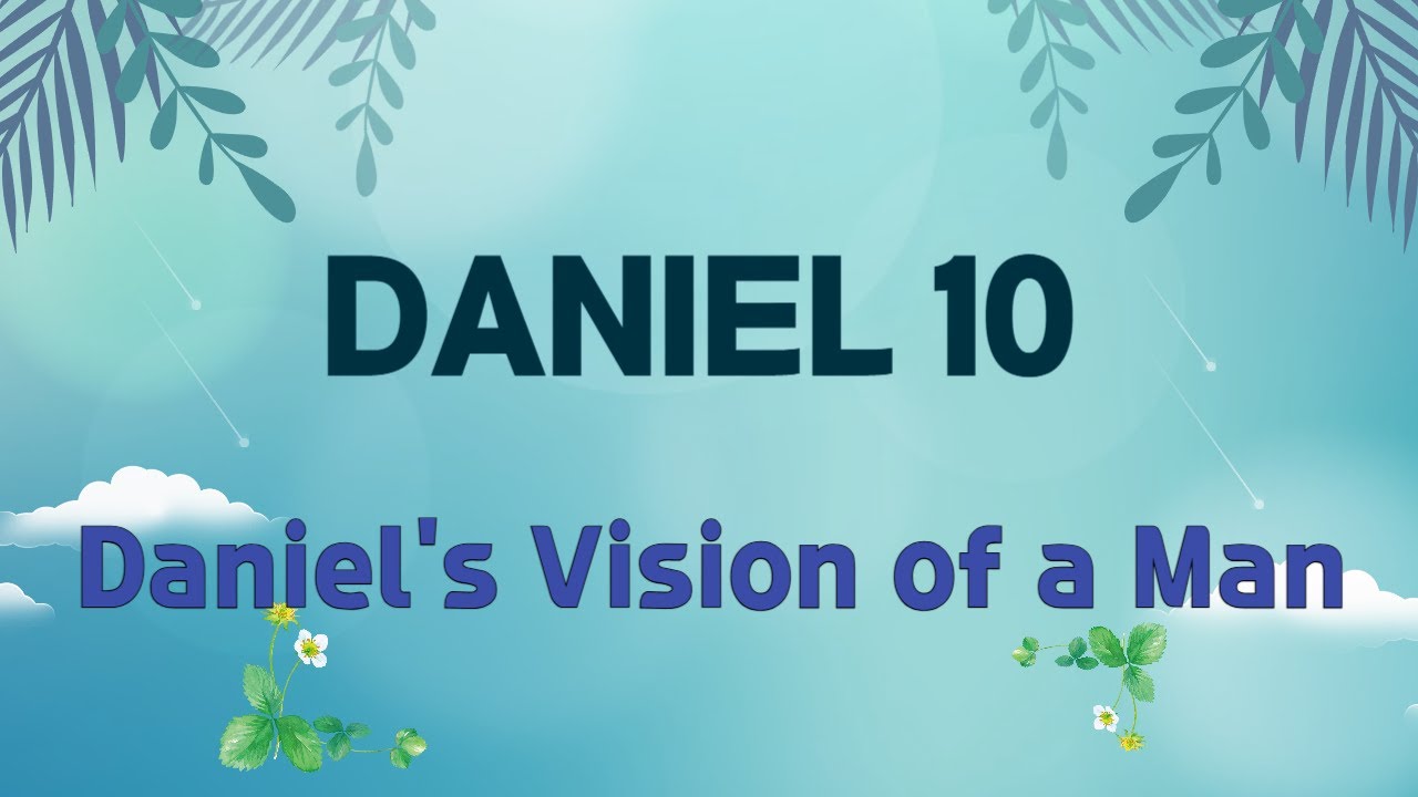 Daniel 10 (다니엘 10장) : Daniel's Vision of a Man (천사에 대한 다니엘의 환상) - YouTube