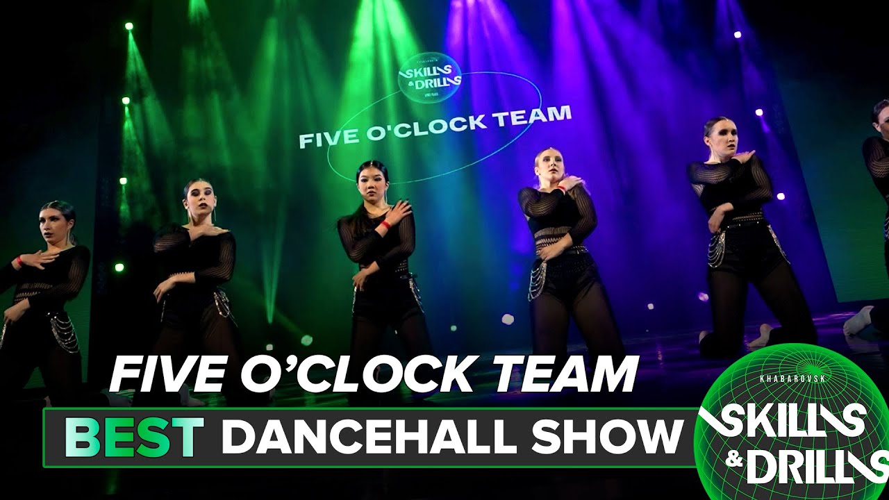 FIVE O’CLOCK TEAM | BEST DANCEHALL SHOW | SKILLS & DRILLS 2023 - YouTube