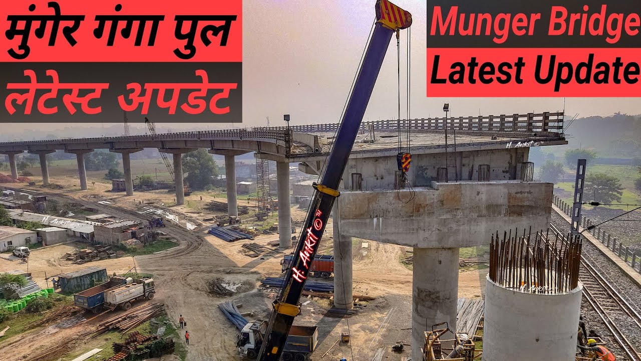Latest Update Of Munger Ganga Bridge - Part 2 । मुंगेर गंगा पुल अप्रोच ...