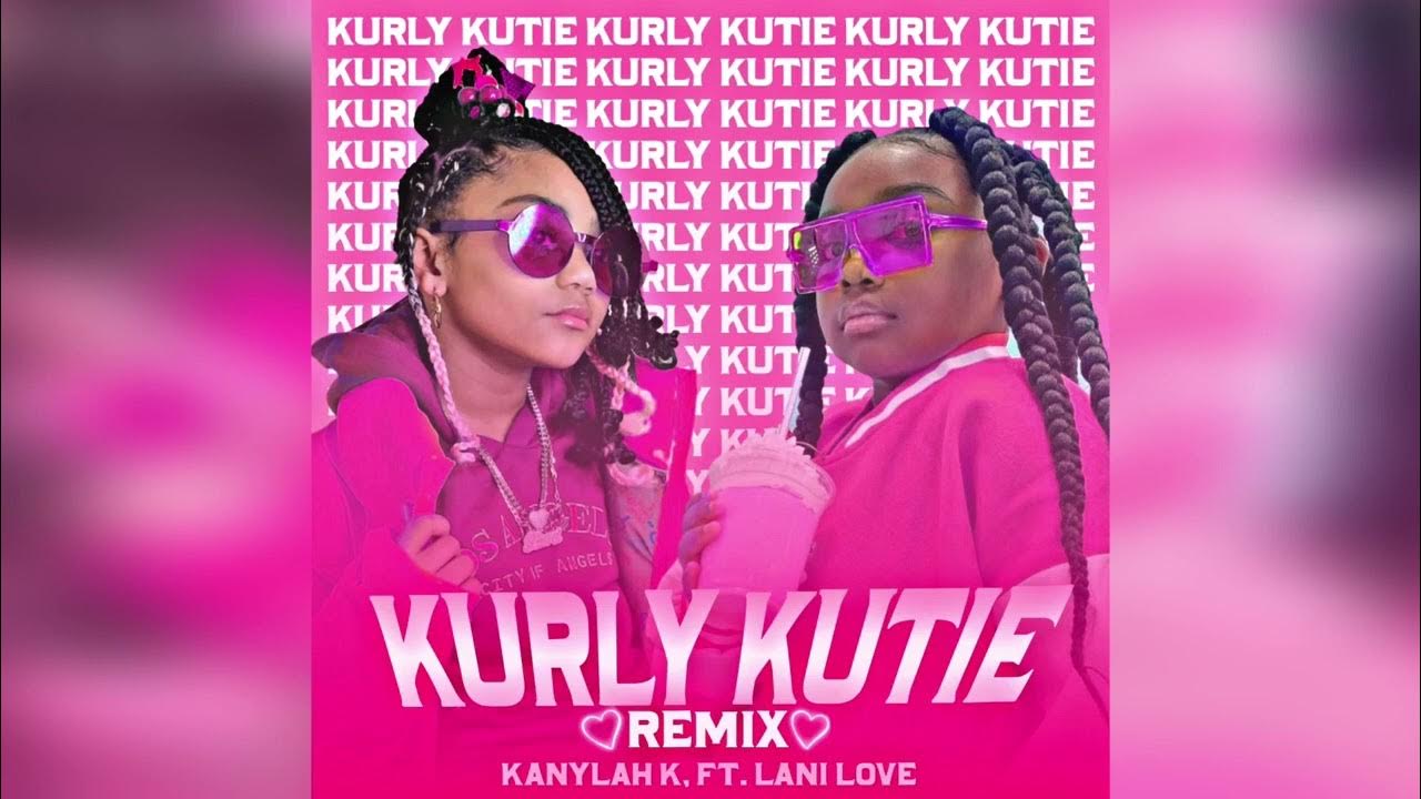 Kurly Kutie Remix Ft Lanllovetv Youtube