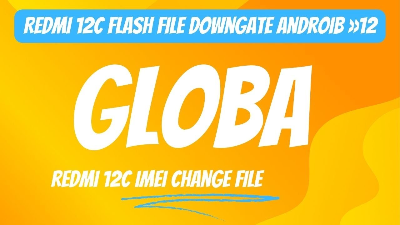 Redmi 12C Flash File Chinese » Global Downgate Imei Change File Nv data ...