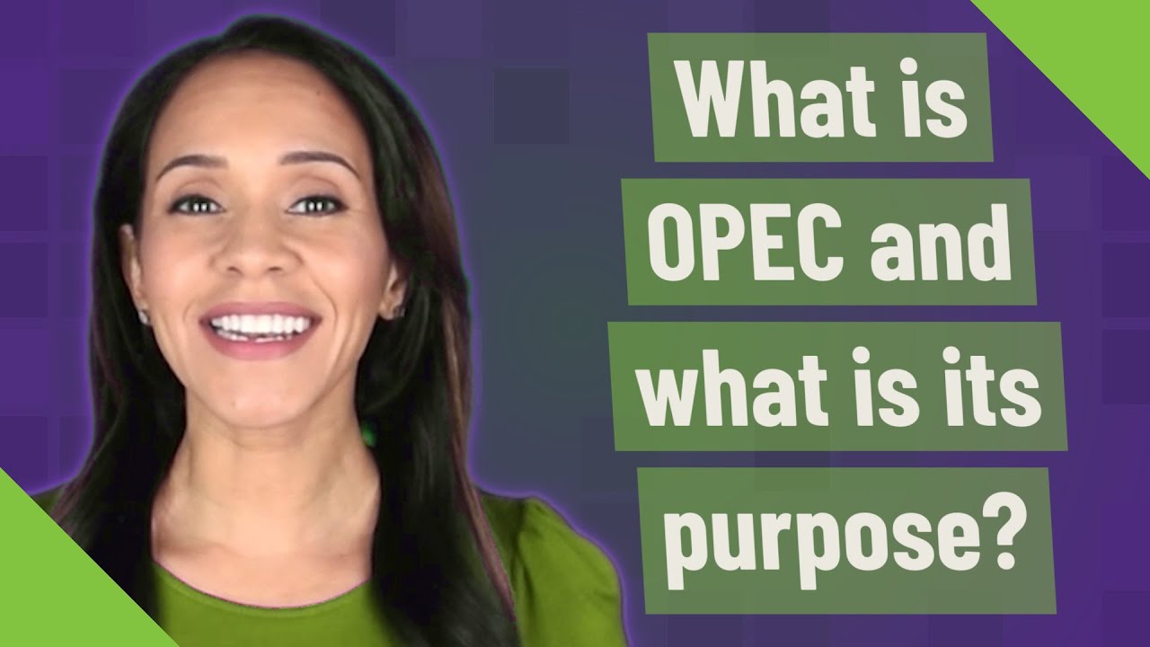 What is OPEC and what is its purpose? - YouTube