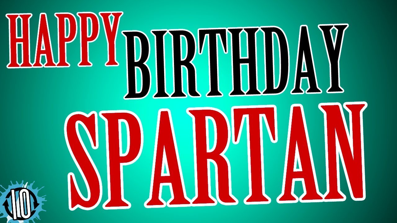 HAPPY BIRTHDAY SPARTAN! 10 Hours Non Stop Music & Animation For Party ...