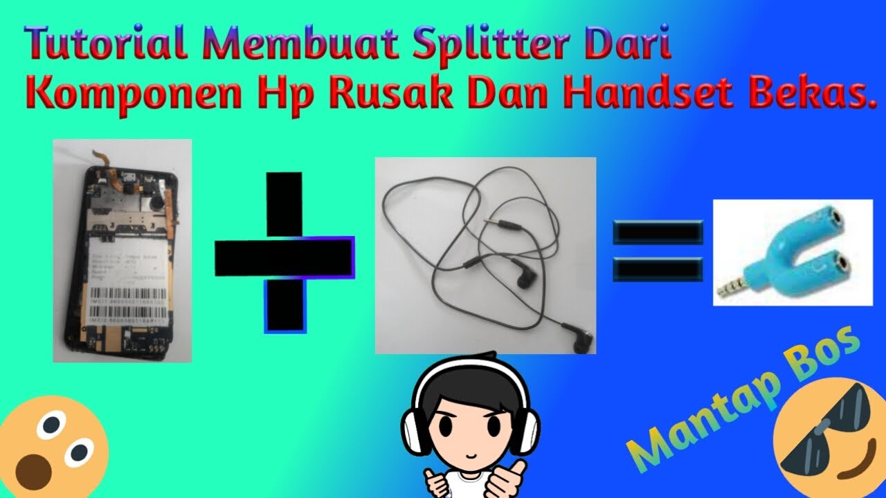 Tutorial membuat splitter sendiri dari komponen hp rusak dan handset ...