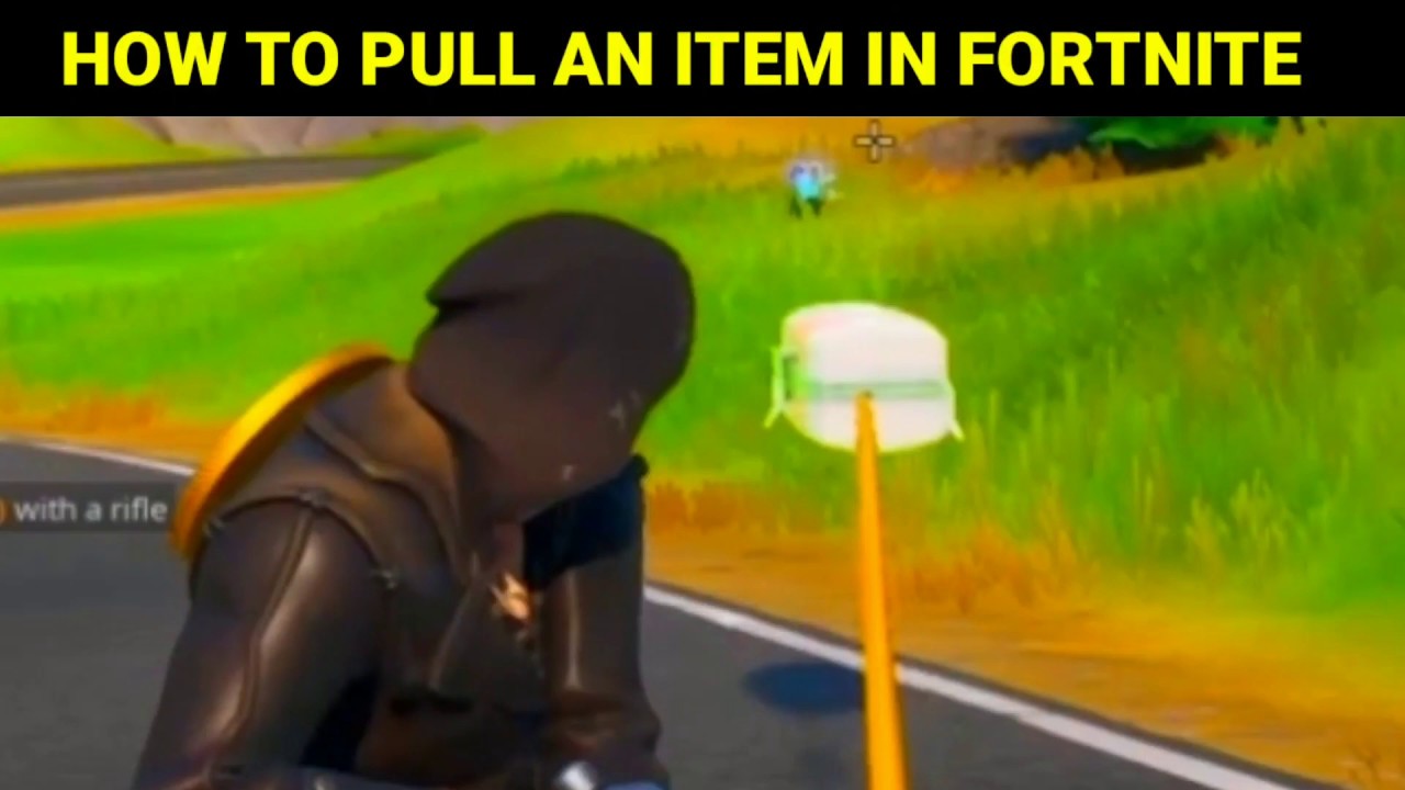 How to pull an Item in fortnite - YouTube
