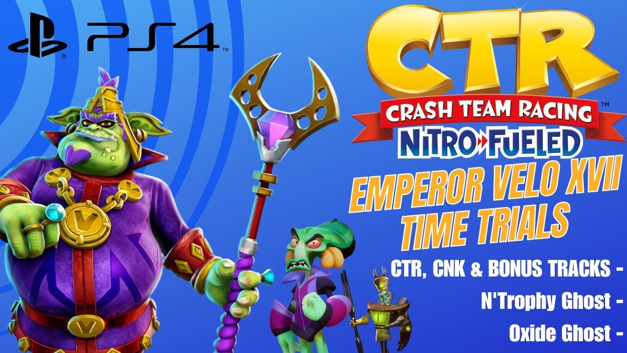 All Emperor Velo XVII Time Trials - Crash Team Racing Nitro-Fueled ...