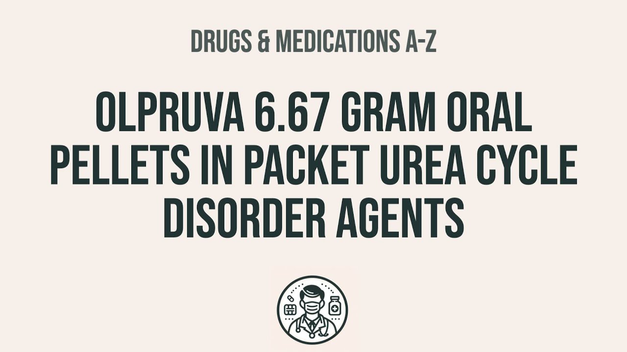 How to use Olpruva 6.67 Gram Oral Pellets In Packet Urea Cycle Disorder ...