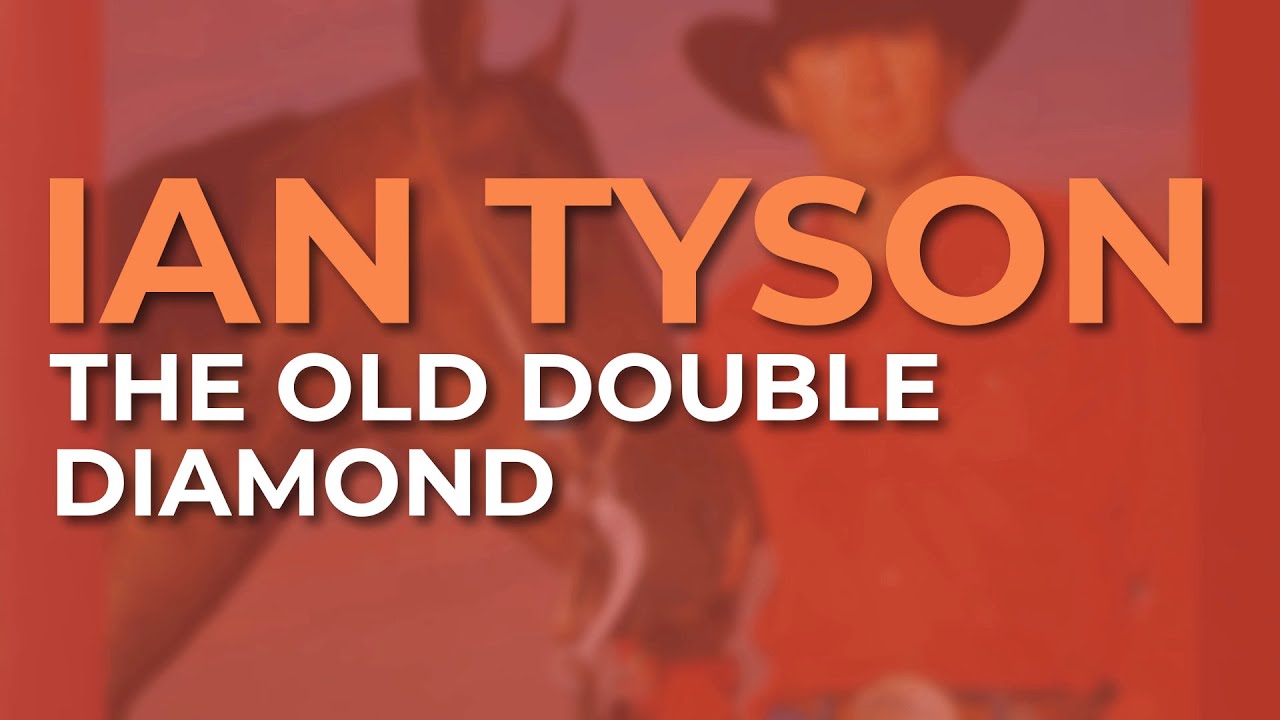 Ian Tyson - The Old Double Diamond (Official Audio) - YouTube