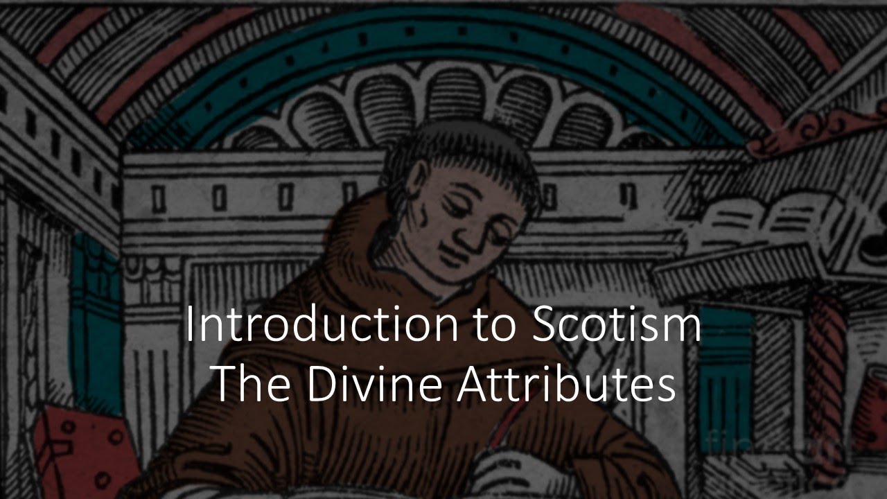Introduction to Scotism - The Divine Attributes - YouTube