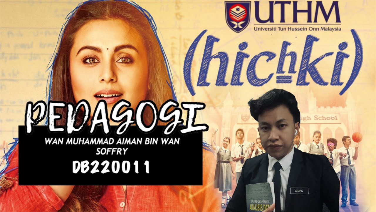 MENILAI PENGAJARAN DAN PEMBELAJARAN FILEM HICHKI - WAN MUHAMMAD AIMAN ...