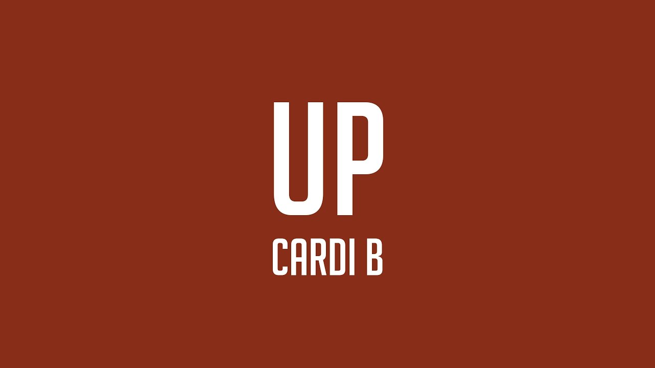 Up - Cardi B (Lyrics Video) 🏆 - YouTube