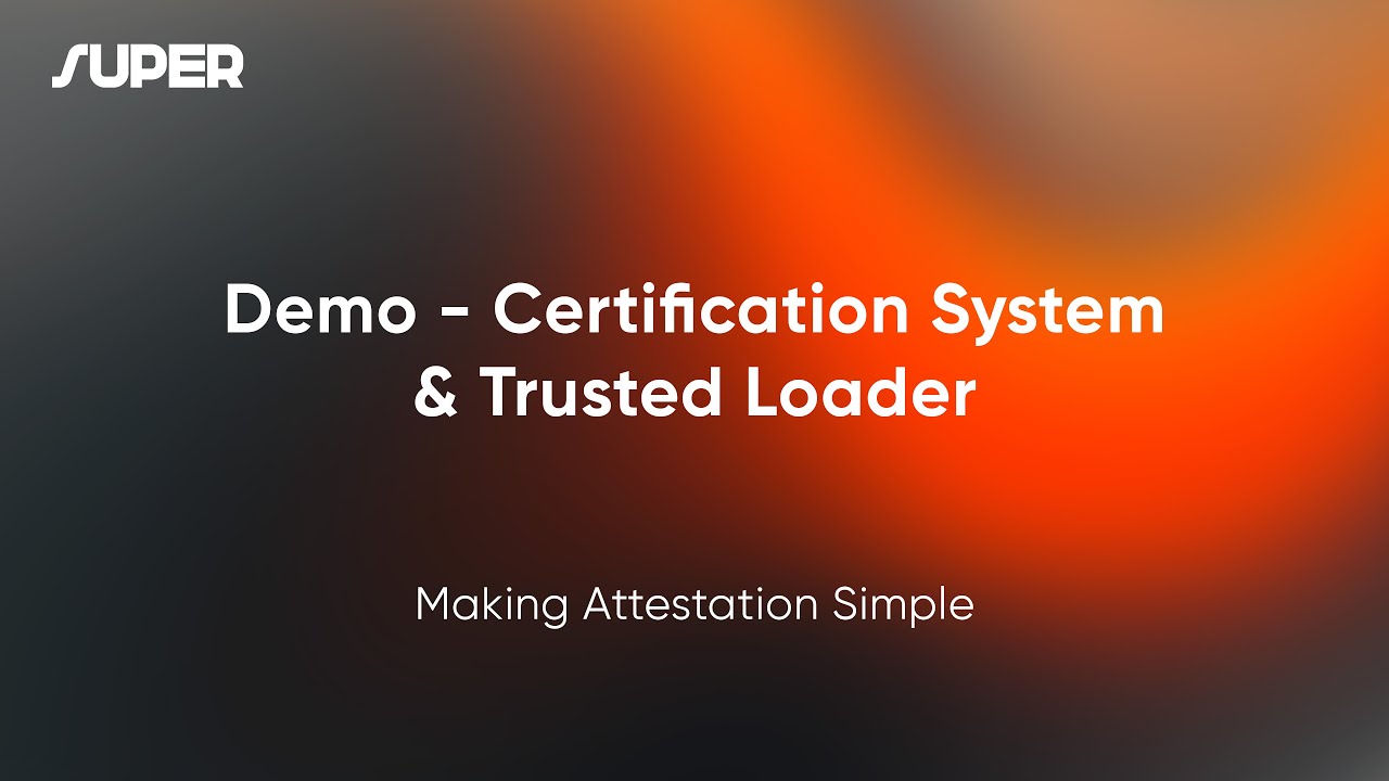 Super Protocol Certification System & Trusted Loader – In Action - YouTube