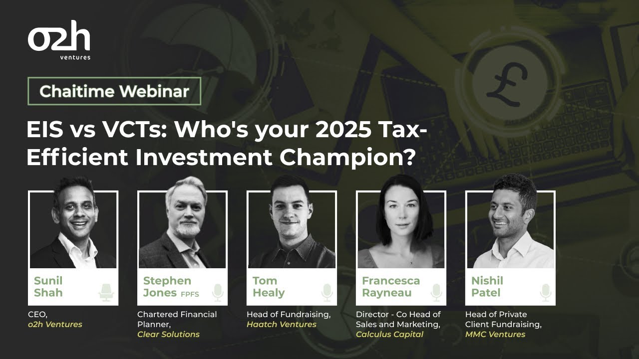 o2h ChaiTime Webinar | EIS vs VCTs: Who's Your Tax-Efficient Investment ...