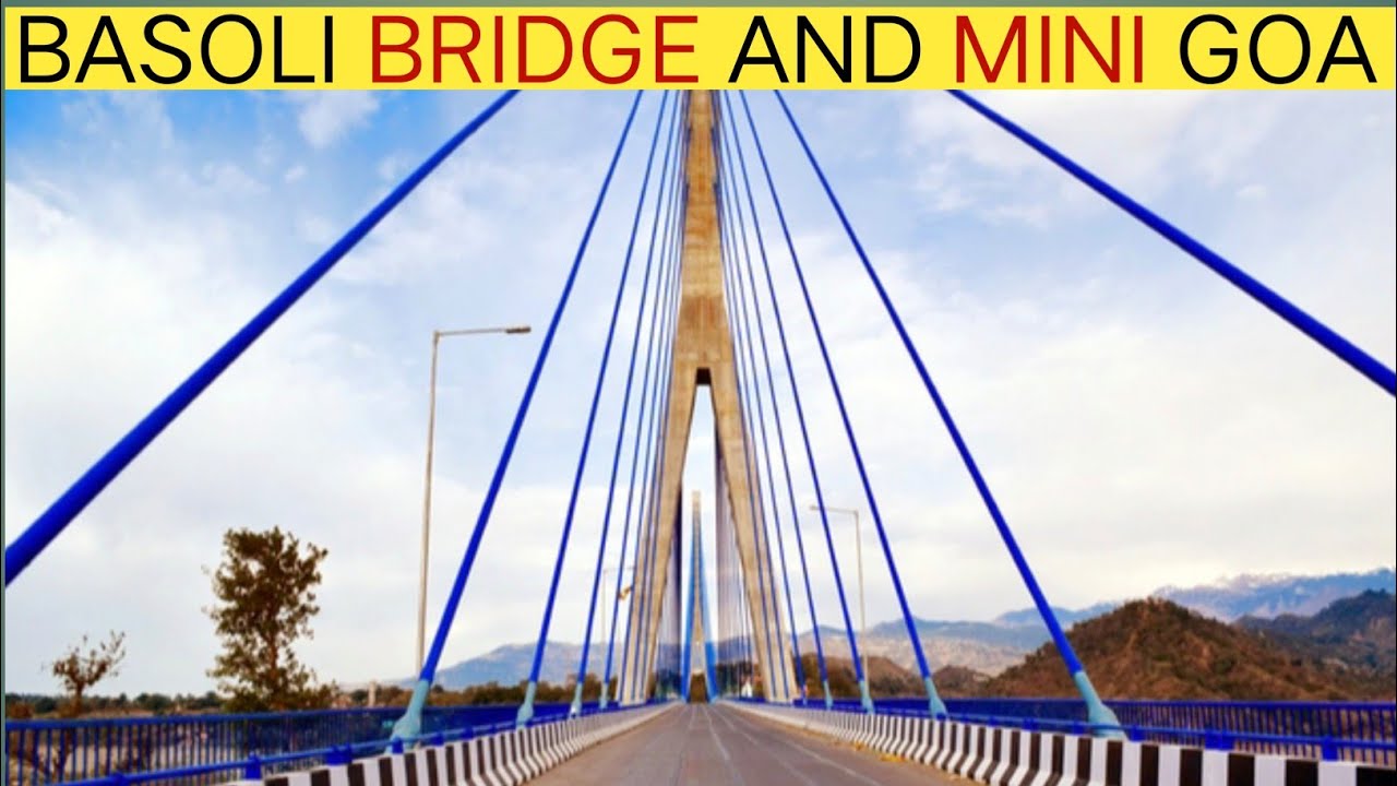 BASOLI BRIDGE AND MINI GOA - YouTube