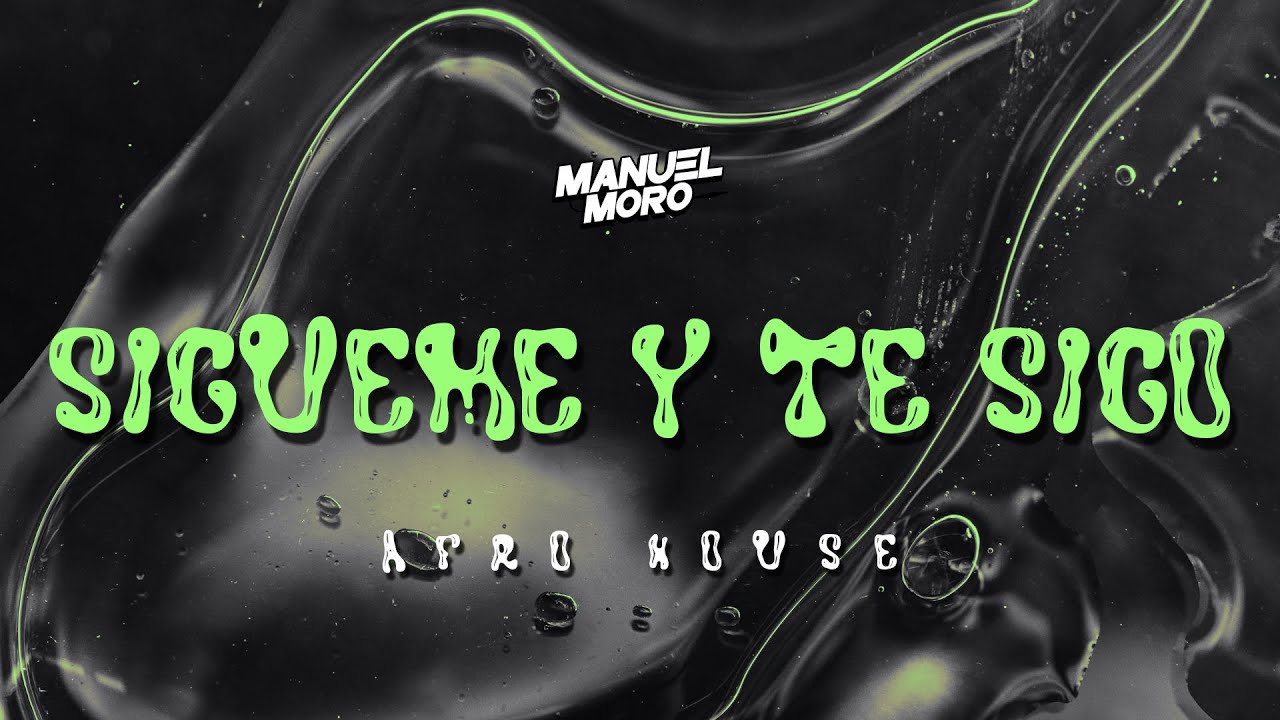 SIGUEME Y TE SIGO AFRO HOUSE MASHUP - DJ MANUEL MORO - YouTube