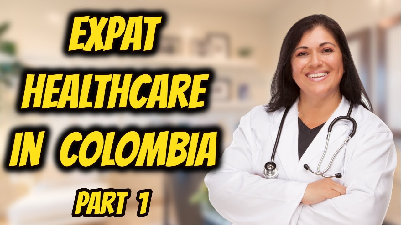 Expat Healthcare in Colombia - Living in Medellin Colombia - YouTube