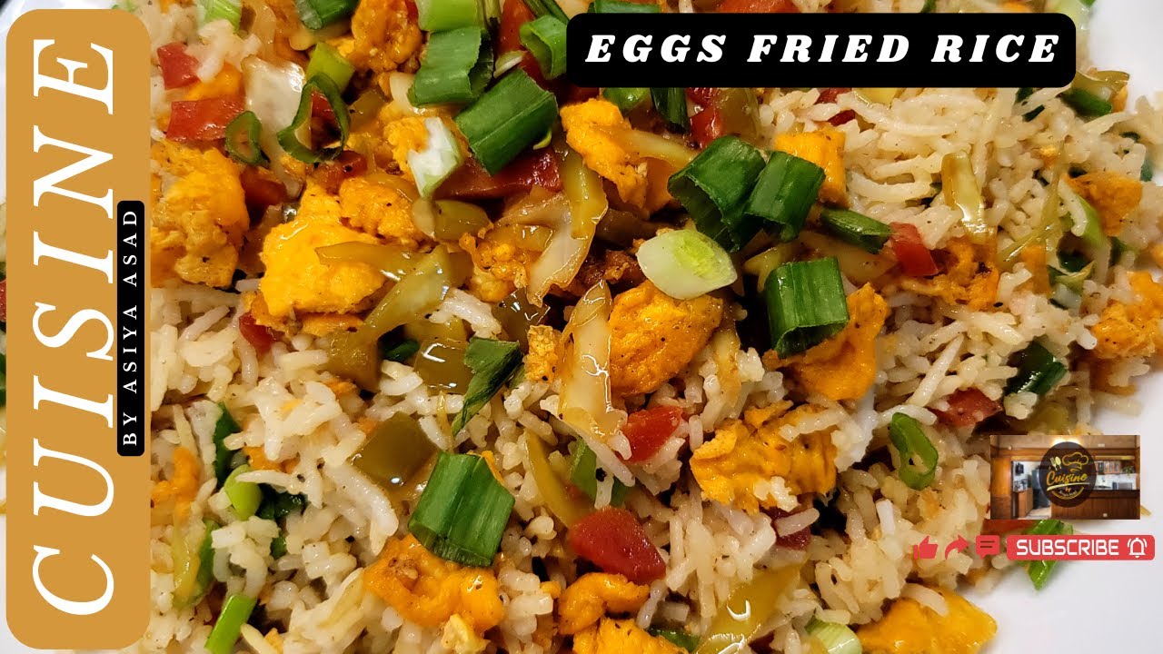 Eggs Fried Rice | Recipe | Cuisine By Asiya Asad | YouTube Cooking ...
