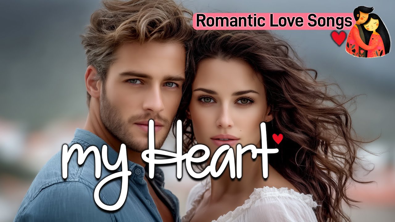 My Heart * Romantic song * Love 2025 🎼 - YouTube