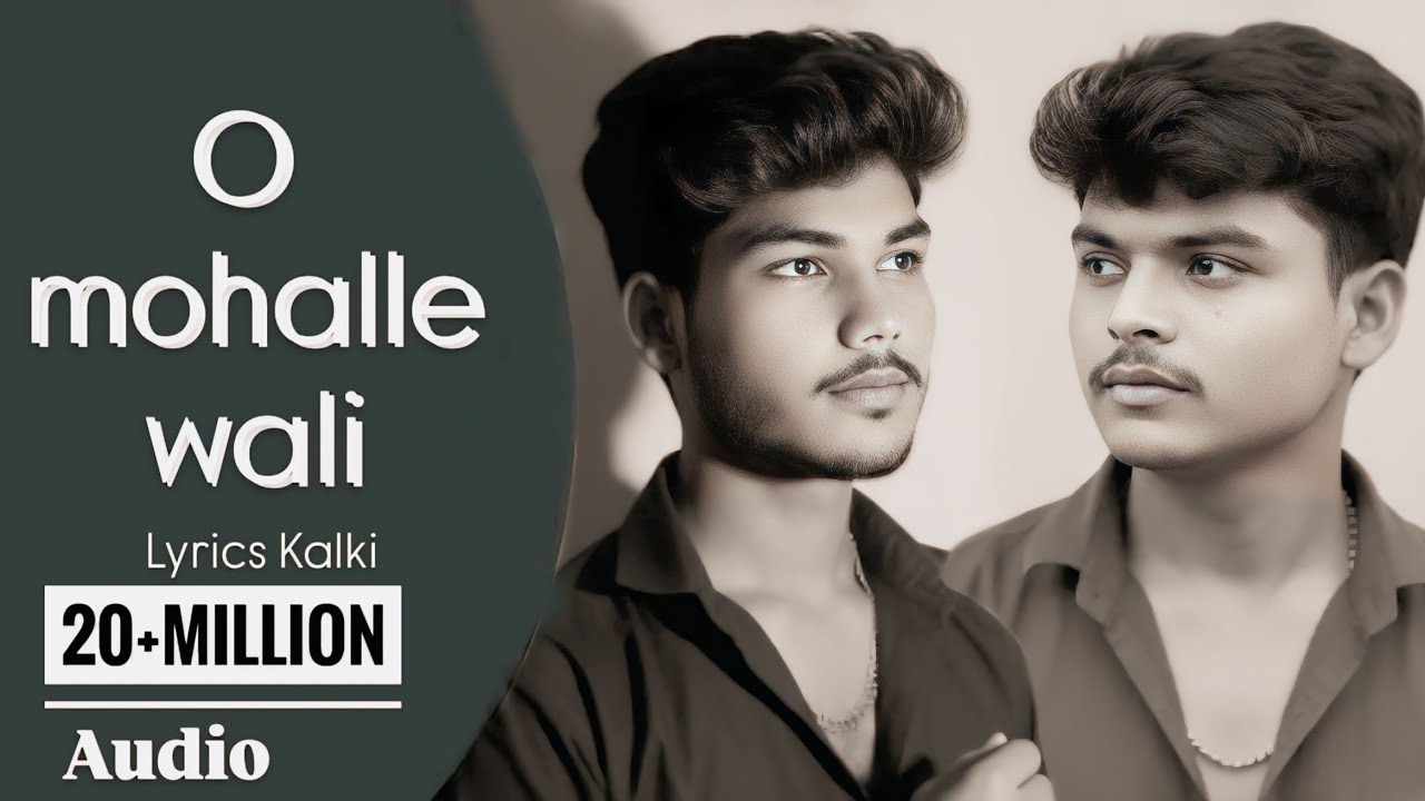 O mohalle wali |official audio | kalki salempurwala ||Nagesh || #audio ...
