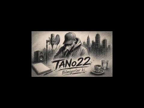 TANo22 - Bilmiyorlar ki(official audio)