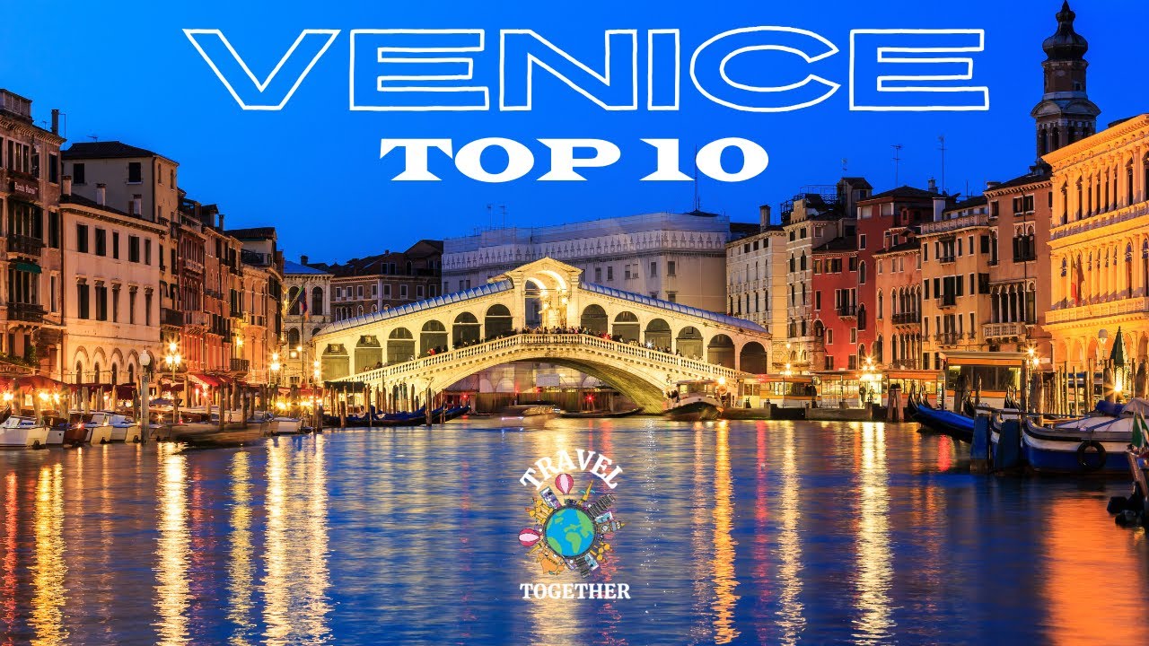 TOP 10 VENICE, "Venice Unveiled: Top 10 Must-See Attractions in the ...
