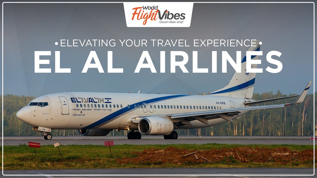 Experience Excellence: El Al Airlines' New Facilities & Services ...