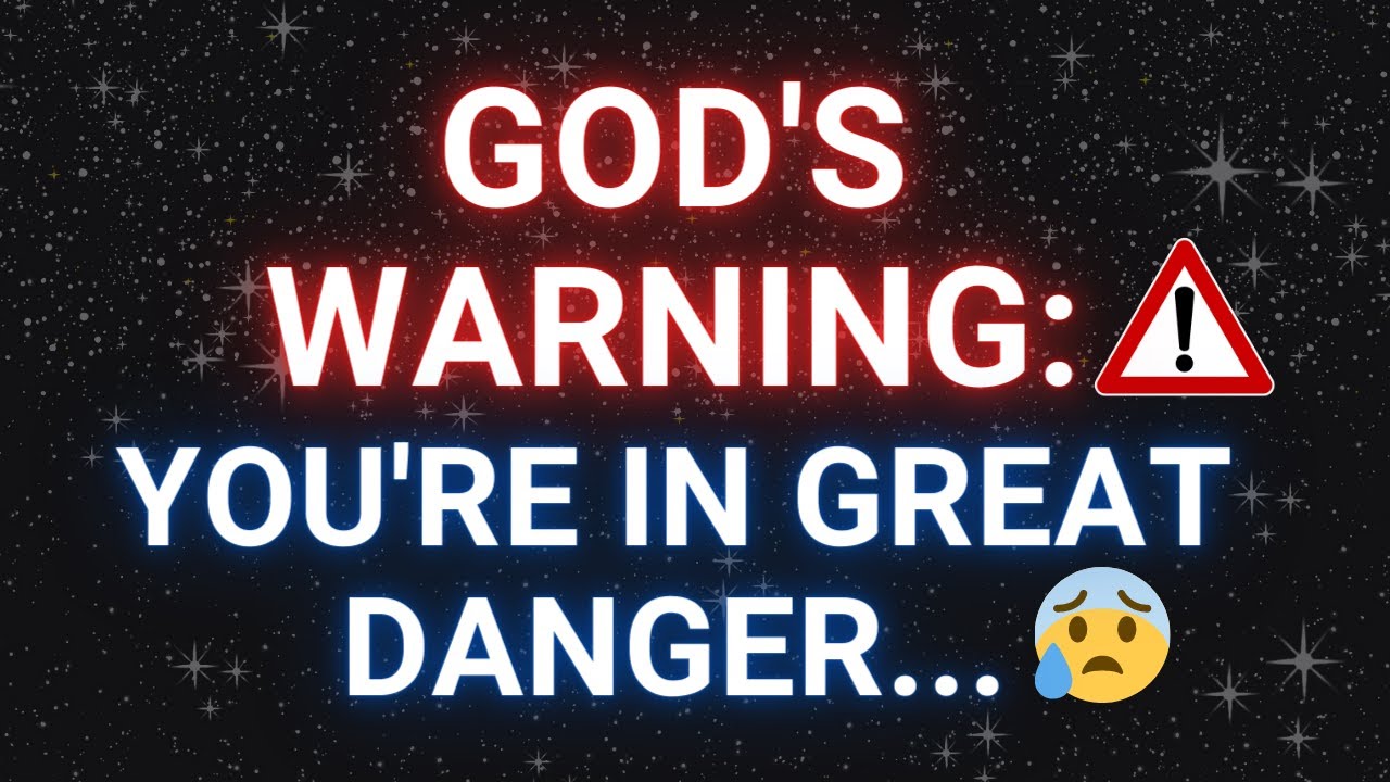 ⚠️God's Message of Warning: You're in Great Danger...😱😧 | Divine Urgent ...